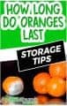 How Long Do Oranges Last | Top Storage Tips | Green Thumb Gardener