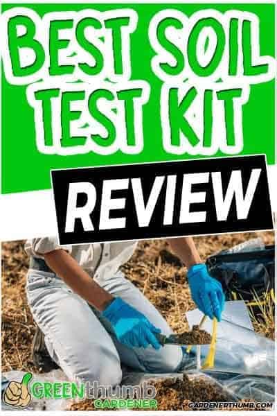 12 Best Soil Test Kit 2020 | Expert Soil Analysis Guide | Green Thumb ...