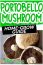 Grow Portobello Mushrooms At Home | Green Thumb Gardener