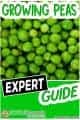 Growing Peas Garden Insider Secret Guide | Green Thumb Gardener